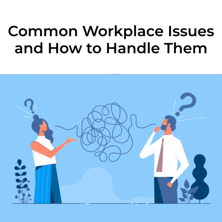 Common Workplace Issues and How to Handle Them