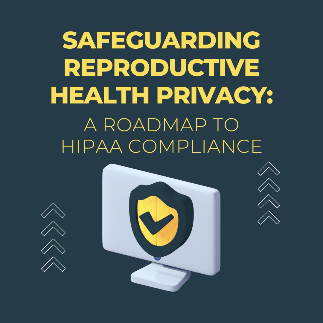 Safeguarding Reproductive Health Privacy: A Roadmap to HIPAA